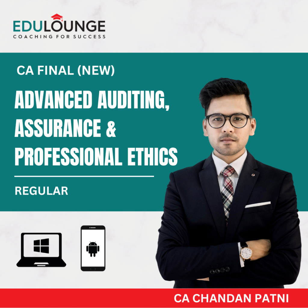 Advanced Auditing, Assurance & Professional Ethics